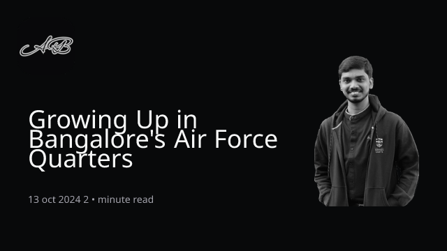 Growing Up in Bangalore's Air Force Quarters